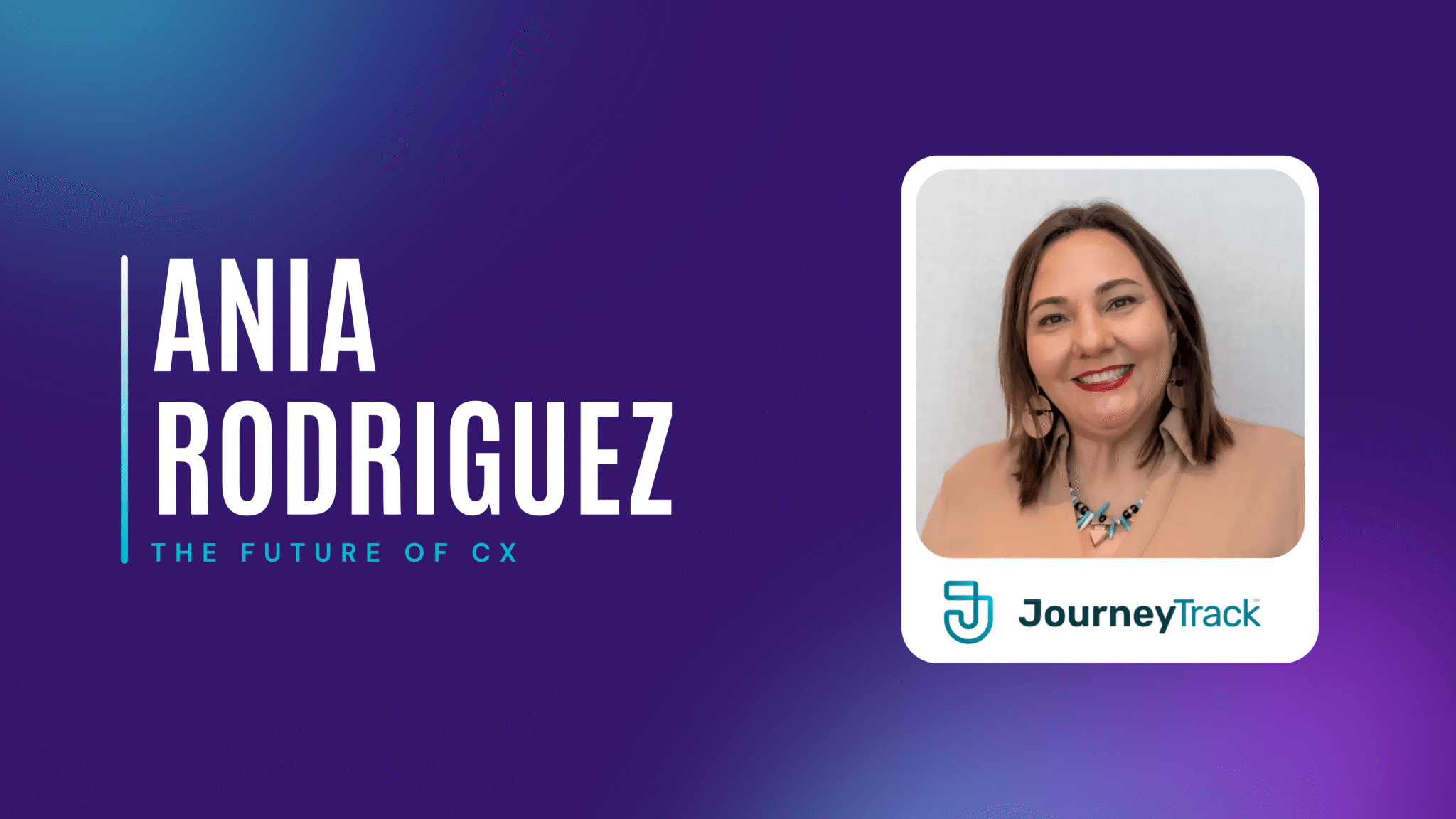 Journey management in cx with Ania Rodriguez